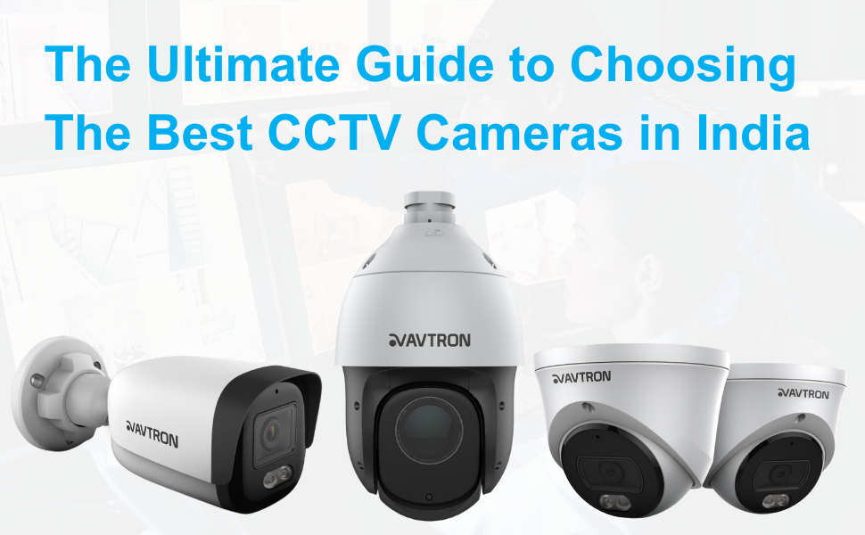 The Ultimate Guide to Choosing the Best CCTV Cameras in India – Top ...